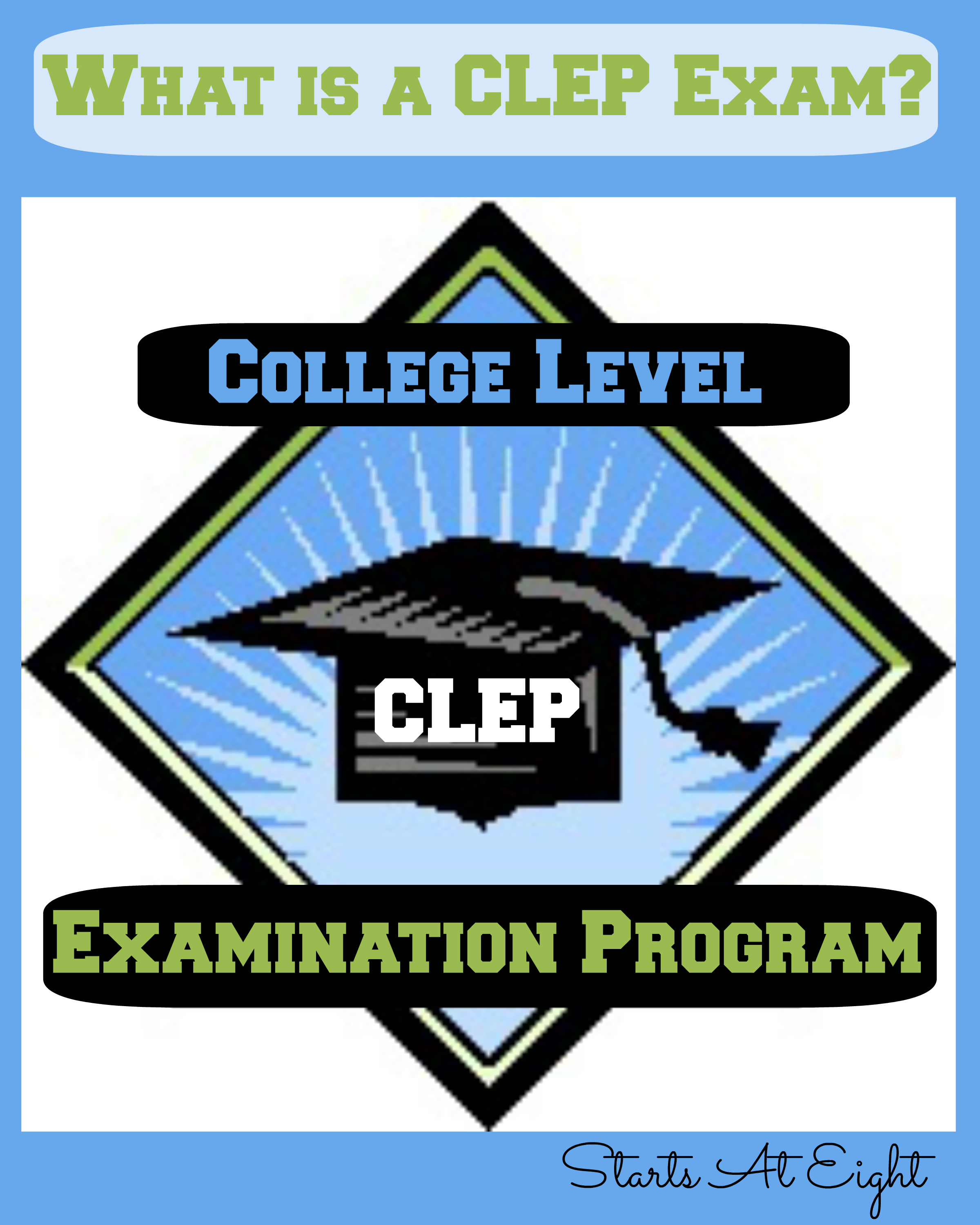 What is a CLEP Exam? - StartsAtEight What is a CLEP Exam? - StartsAtEight